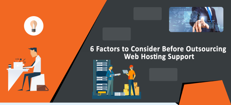 6 Factors to Consider Before Outsourcing Web Hosting Support - Xieles ... 6 Factors to Consider Before Outsourcing Web Hosting Support - Xieles ...